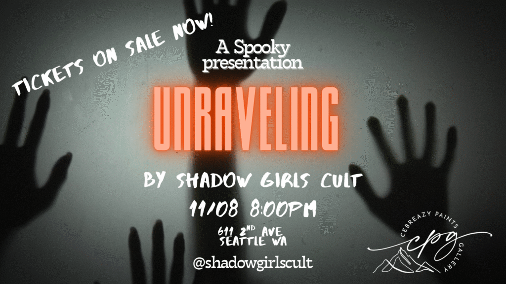 Shadow Girls Cult Presents: Unraveled | Seattle Restored